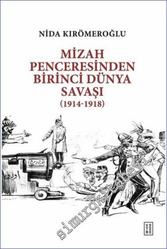 Mizah Penceresinden Birinci Dünya Savaşı (1914 - 1918) - 2024