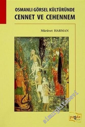 Osmanlı Görsel Kültüründe Cennet ve Cehennem Osmanlı Görsel Kültüründe Cennet ve Cehennem