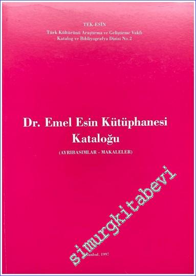Dr. Emel Esin Kütüphanesi Kataloğu (Ayrıbasımlar, Makaleler)