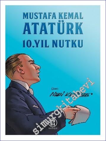 Mustafa Kemal Atatürk 10. Yıl Nutku