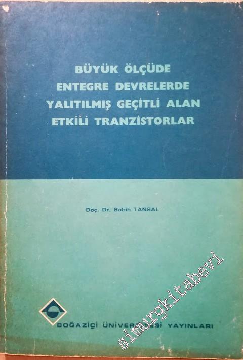 Büyük Ölçüde Entegre Devrelerde Yalıtılmış Geçitli Alan Etkili Tranzis