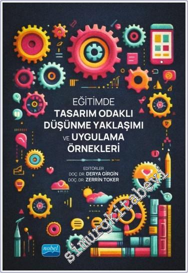 Eğitimde Tasarım Odaklı Düşünme Yaklaşımı ve Uygulama Örnekleri - 2023 Eğitimde Tasarım Odaklı Düşünme Yaklaşımı ve Uygulama Örnekleri - 2023
