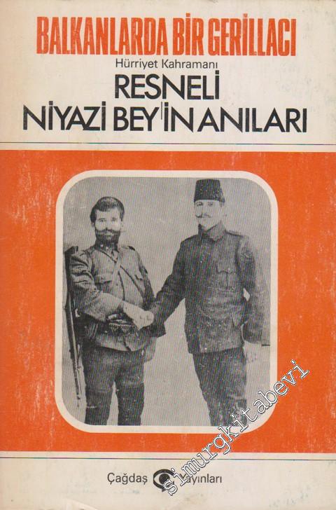Hürriyet Kahramanı Resneli Niyazi Bey'in Anıları