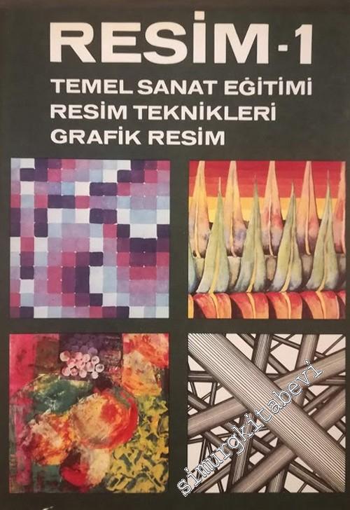 Resim Cilt 1: Temel Sanat Eğitimi, Resim Teknikleri, Grafik Resim