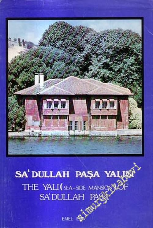 Sadullah Paşa Yalısı = The Yalı (Sea-Side Mansion) of Sadullah Paşa