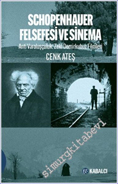 Schopenhauer Felsefesi ve Sinema - Anti Varoluşçuluk: Zeki Demirkubuz