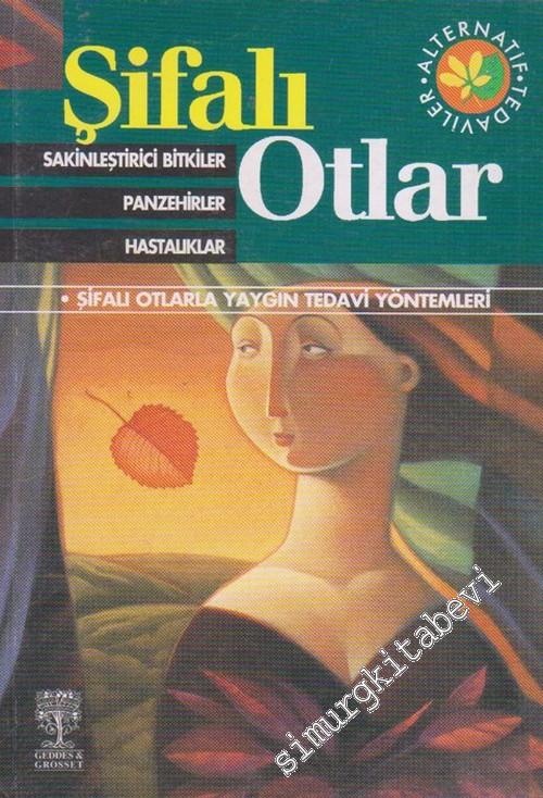 Şifalı Otlar : Şifalı Otlarla Yaygın Tedavi Yöntemleri