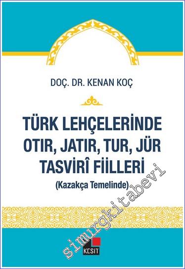 Türk Lehçelerinde Otır Jatır Tur Jür Tasvirî Fiilleri (Kazakça Temelin