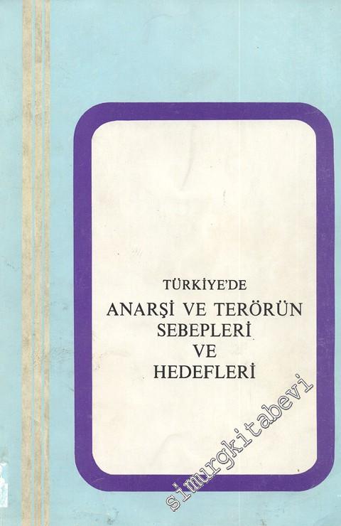 Türkiye'de Anarşi ve Terörün Sebepleri ve Hedefleri